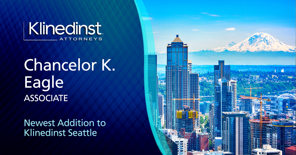 Klinedinst Seattle Expands with Addition of Attorney Chancelor K. Eagle ...